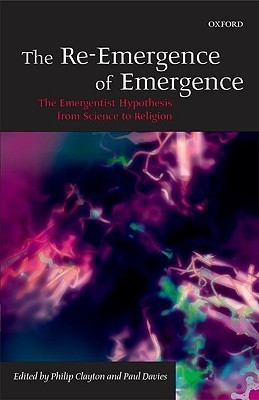 The Re-Emergence of Emergence: The Emergentist Hypothesis from Science ...