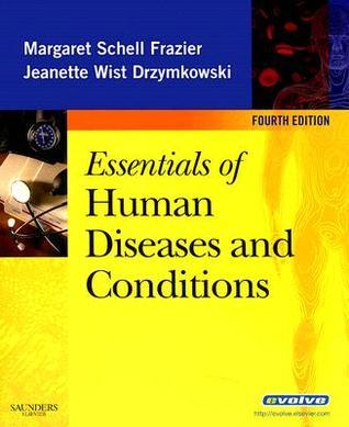 Essentials of Human Diseases and Conditions by Margaret Schell Frazier ...