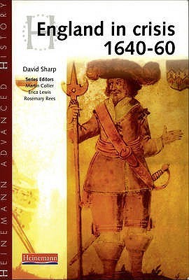 England In Crisis, 1640–60 by David Sharp | Goodreads
