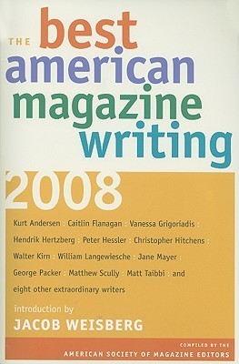 The Best American Magazine Writing 2008 by American Society of Magazine ...