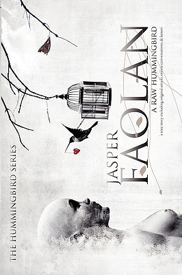 A Raw Hummingbird by Jasper Faolan | Goodreads