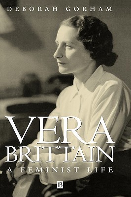 Vera Brittain by Deborah Gorham | Goodreads