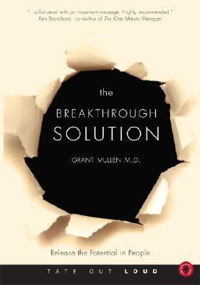 The Breakthrough Solution: Release the Potential in People by Grant ...