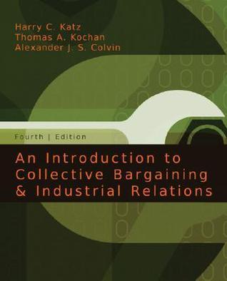 An Introduction to Collective Bargaining and Industrial Relations by ...