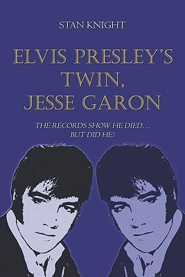 Elvis Presley's Twin, Jesse Garon: The Records Show He Died.but Did He ...