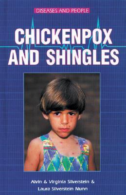 Chicken Pox and Shingles (Diseases and People) by Alvin Silverstein | Goodreads