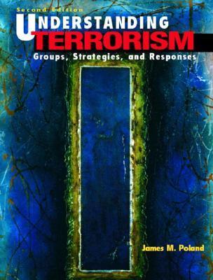 Understanding Terrorism: Groups, Strategies, and Responses by James M ...