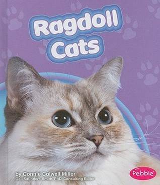 Ragdoll Cats (Pebble Books: Cats) by Connie Colwell Miller | Goodreads