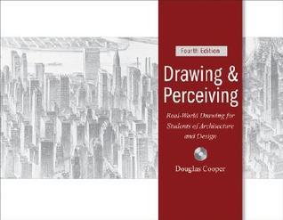 Drawing and Perceiving: Real-World Drawing for Students of Architecture ...