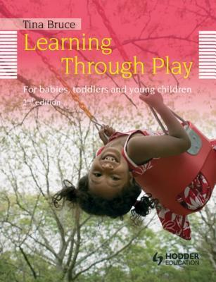 Learning Through Play: For Babies, Toddlers and Young Children by Tina ...