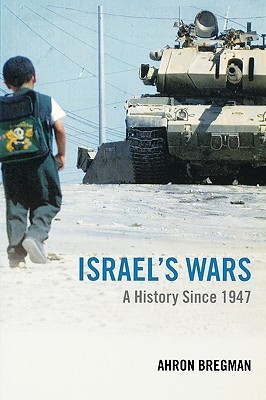 Israel's Wars: A History since 1947 by Ahron Bregman | Goodreads
