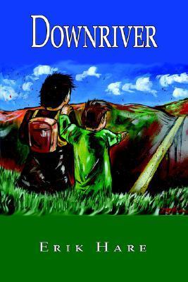 Downriver by Erik Hare | Goodreads