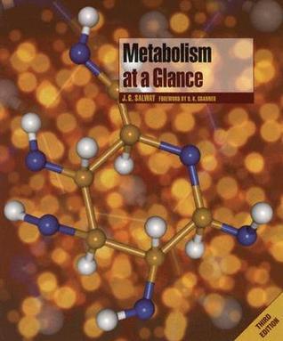 Metabolism at a Glance by J.G. Salway | Goodreads