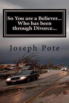 So You are a Believer... Who has been through Divorce...: A Myth ...