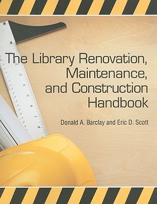 The Library Renovation, Maintenance, and Construction Handbook by ...