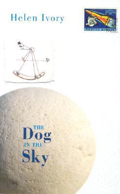 The Dog in the Sky by Helen Ivory | Goodreads