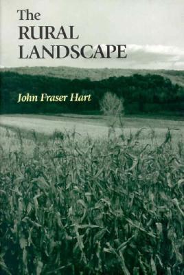 The Rural Landscape by John Fraser Hart | Goodreads