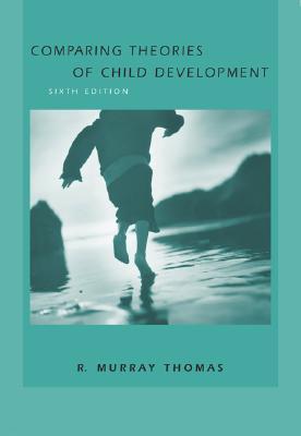 Comparing Theories of Child Development by R. Murray Thomas | Goodreads