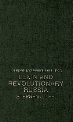 Lenin and Revolutionary Russia by Stephen J. Lee | Goodreads