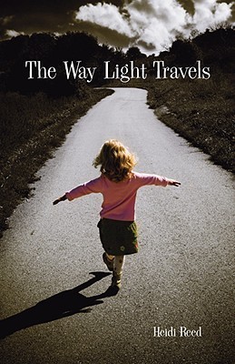 The Way Light Travels by Heidi S Reed | Goodreads