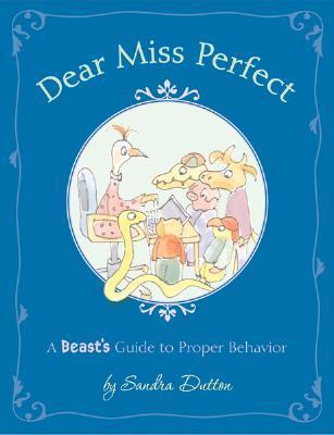 Dear Miss Perfect: A Beast's Guide to Proper Behavior by Sandra Dutton ...
