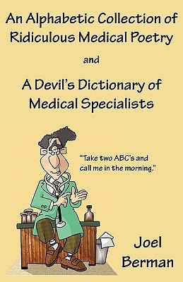 An Alphabetic Collection of Ridiculous Medical Poetry and A Devil's ...