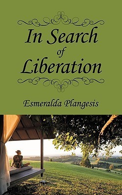 In Search of Liberation by Esmeralda Plangesis | Goodreads
