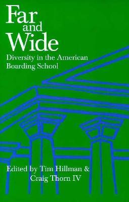 Far & Wide: Cultural Diversity in American Boarding Schools by Tim ...