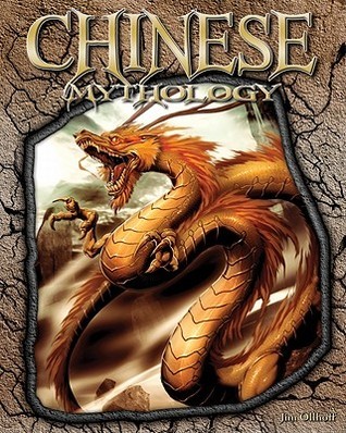 Chinese Mythology (World of Mythology) by Jim Ollhoff | Goodreads