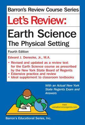 Let's Review Earth Science: The Physical Setting by Edward J. Denecke ...