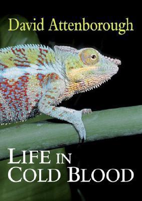 Life in Cold Blood by David Attenborough | Goodreads