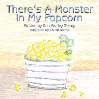There's a Monster in My Popcorn by Erin Worley Slemp | Goodreads