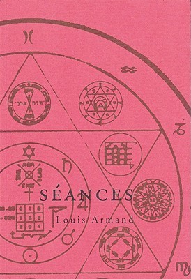 Seances by Louis Armand | Goodreads