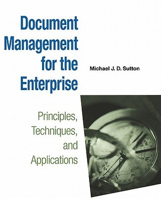 Document Management for the Enterprise by Michael J.D. Sutton | Goodreads