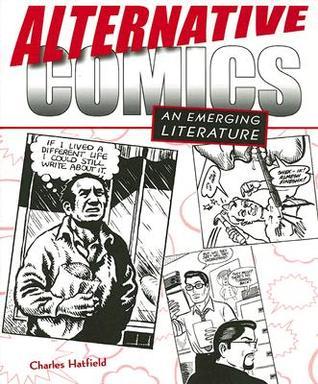 Alternative Comics: An Emerging Literature by Charles Hatfield | Goodreads