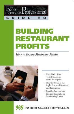 The Food Service Professionals Guide to: Building Restaurant Profits by ...