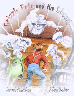 Grizzly Pete and the Ghosts by Janet Amsden | Goodreads