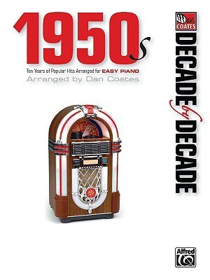 Decade by Decade 1950s: Ten Years of Popular Hits Arranged for EASY ...
