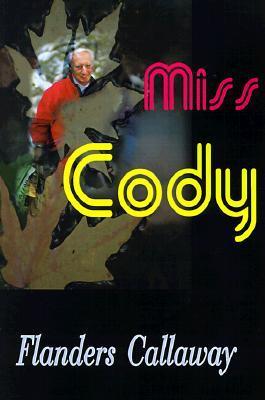 Miss Cody by Flanders Callaway | Goodreads