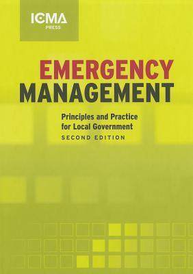 Emergency Management: Principles And Practice for Local Goverment by ...