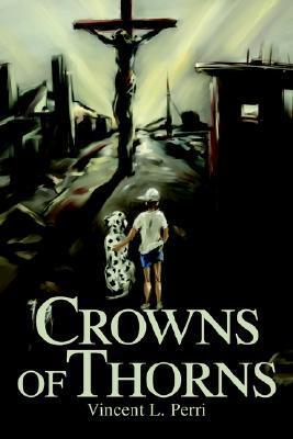 Crowns of Thorns by Vincent Perri | Goodreads