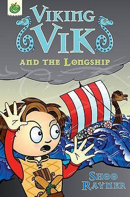 Viking Vik and the Longship by Shoo Rayner | Goodreads