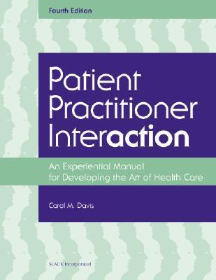 Patient Practitioner Interaction: An Experiential Manual for Developing ...