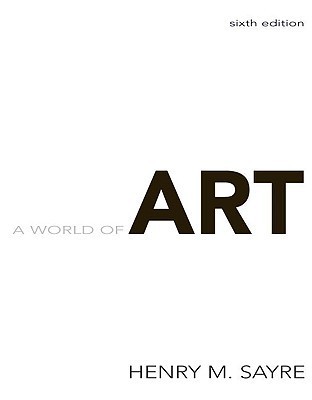 A World Of Art Henry M Sayre 8th Edition Pdf