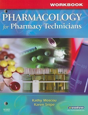 Workbook for Pharmacology for Pharmacy Technicians by Kathy Moscou ...