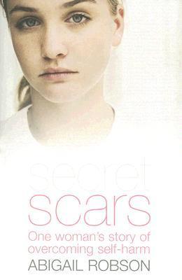 Secret Scars by Abigail Robson | Goodreads