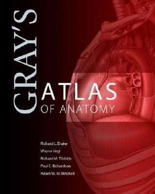 Gray's Atlas of Anatomy (Gray's Anatomy) by Richard L. Drake | Goodreads