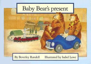Baby Bear's Present by Beverley Randell | Goodreads
