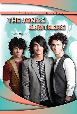 The Jonas Brothers (Robbie Readers) by Joanne Mattern | Goodreads