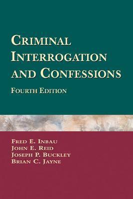 Criminal Interrogation and Confessions by Fred E. Inbau | Goodreads
